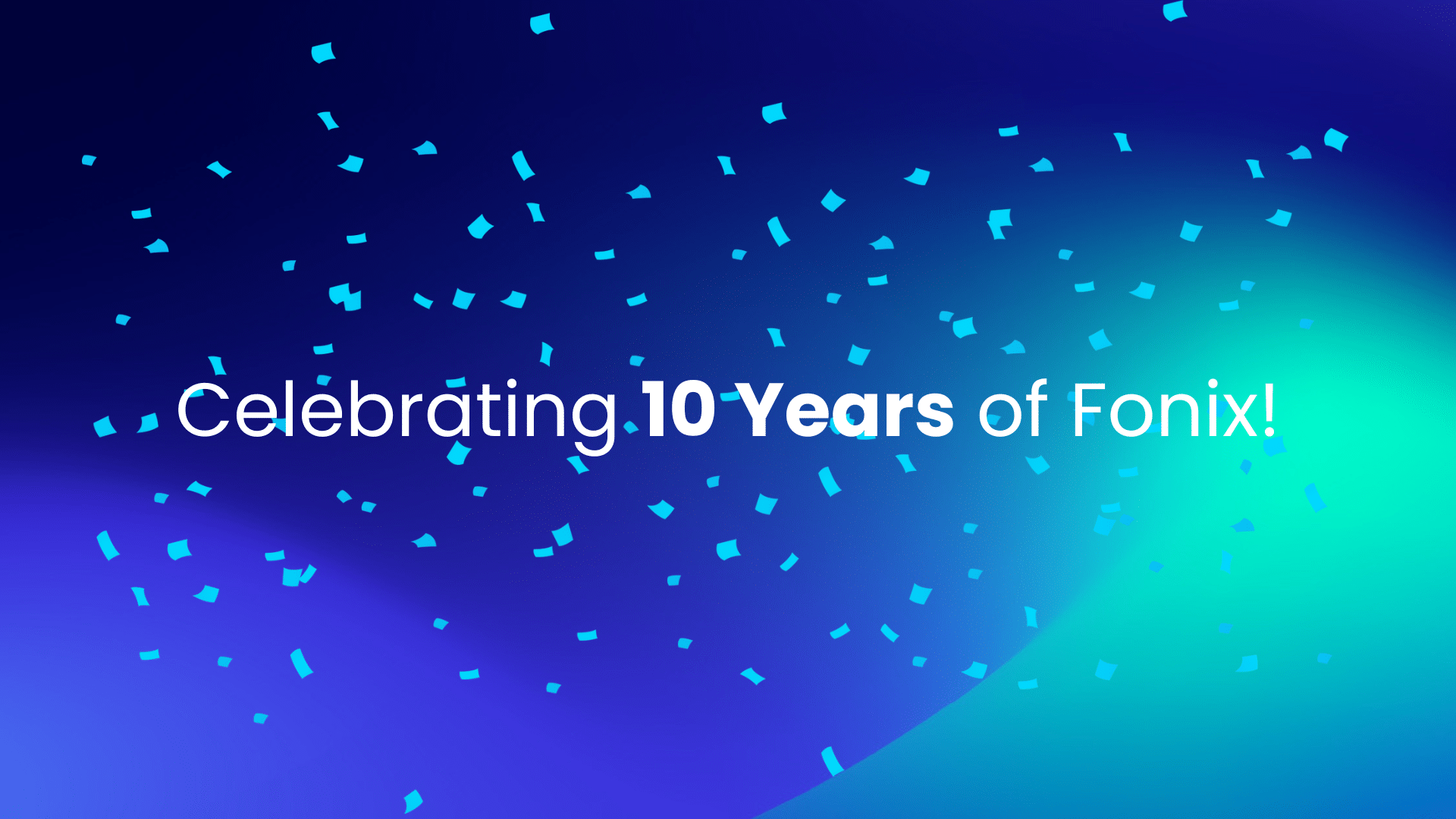 10 Years of Fonix!